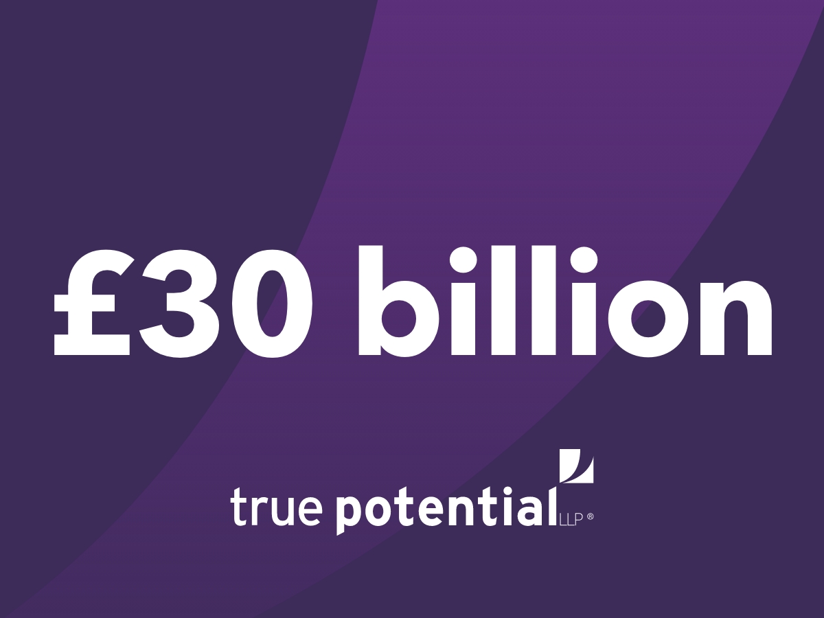 True Potential surpasses £30 billion in assets. | True Potential